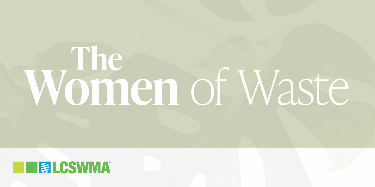 LCSWMA’s Women of Waste - Fig Lancaster